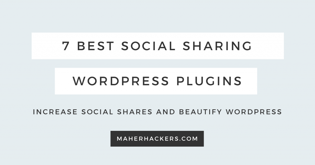 7 Best Social Sharing Plugins To Beautify WordPress - MaherHackers